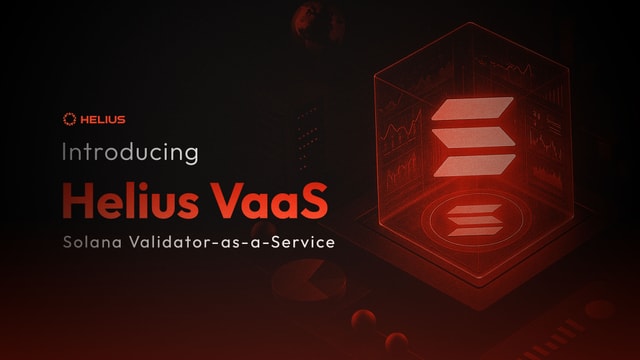 Solana Validator-as-a-Service - Helius