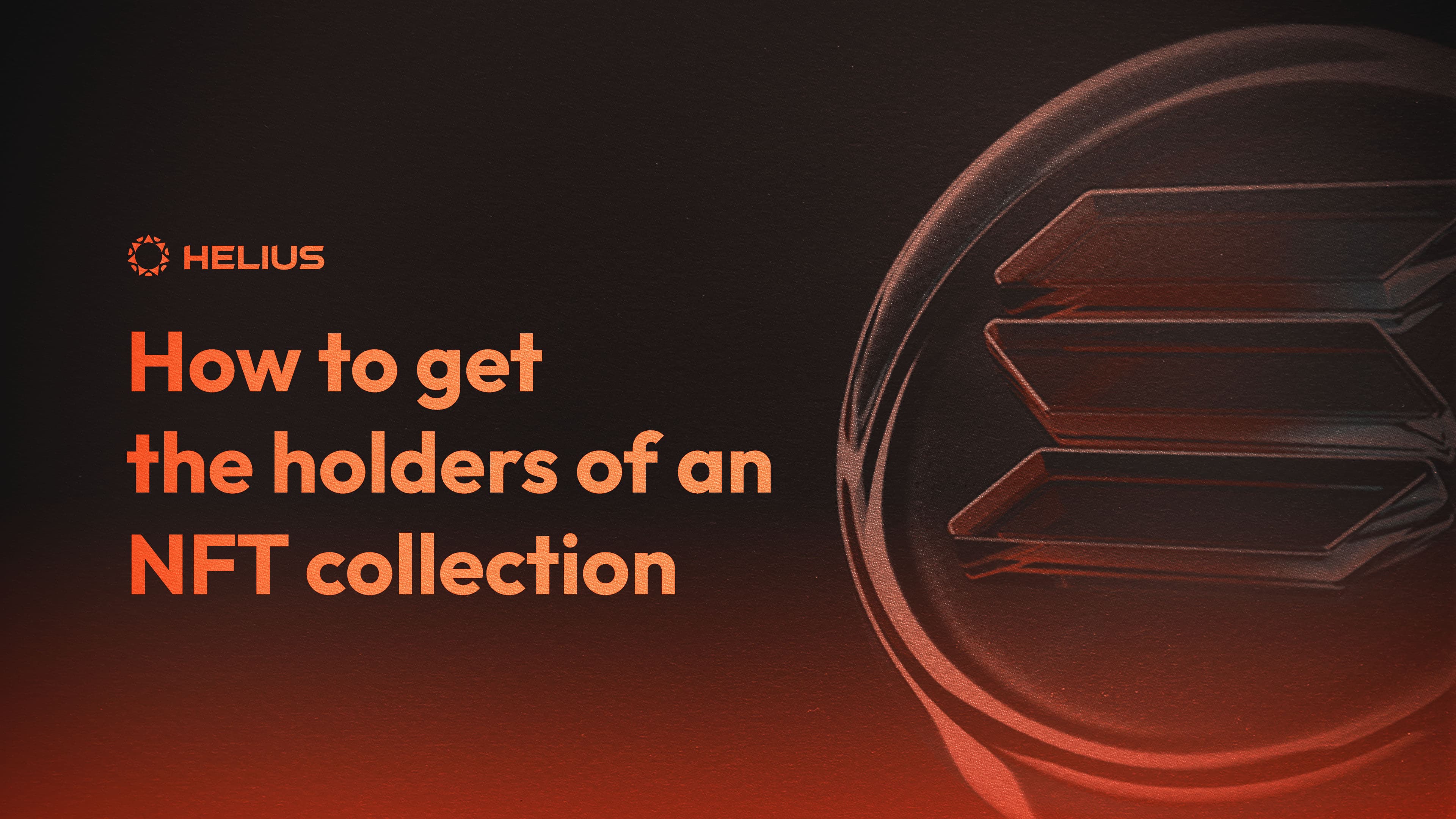 Solana Dev101- How to get the holders of an NFT collection (Snapshot)