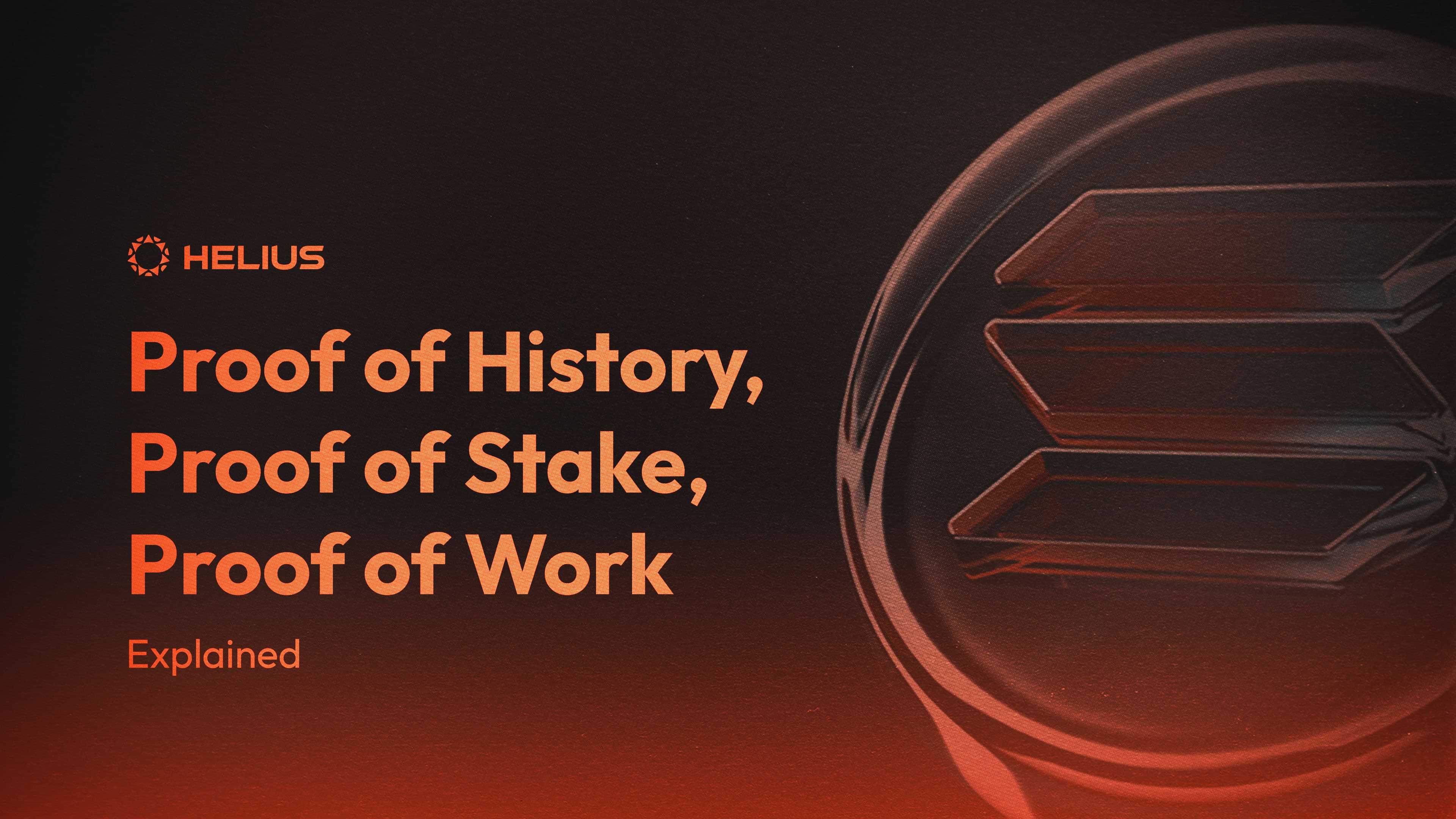 Proof of History, Proof of Stake, Proof of Work - Explained Proof of History, Proof of Stake, Proof of Work - Explained
