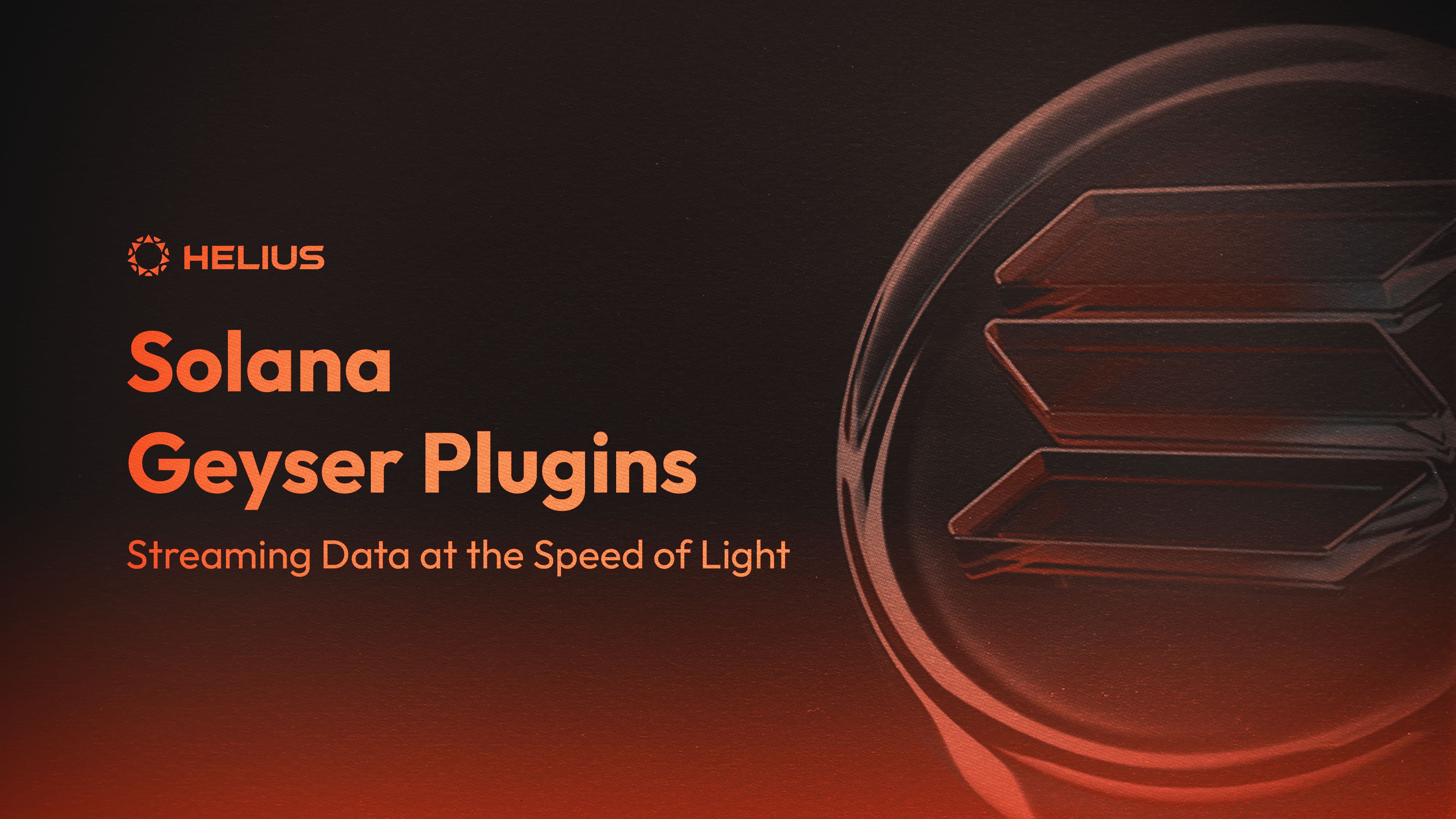 Solana Geyser Plugins: Streaming Data at the Speed of Light