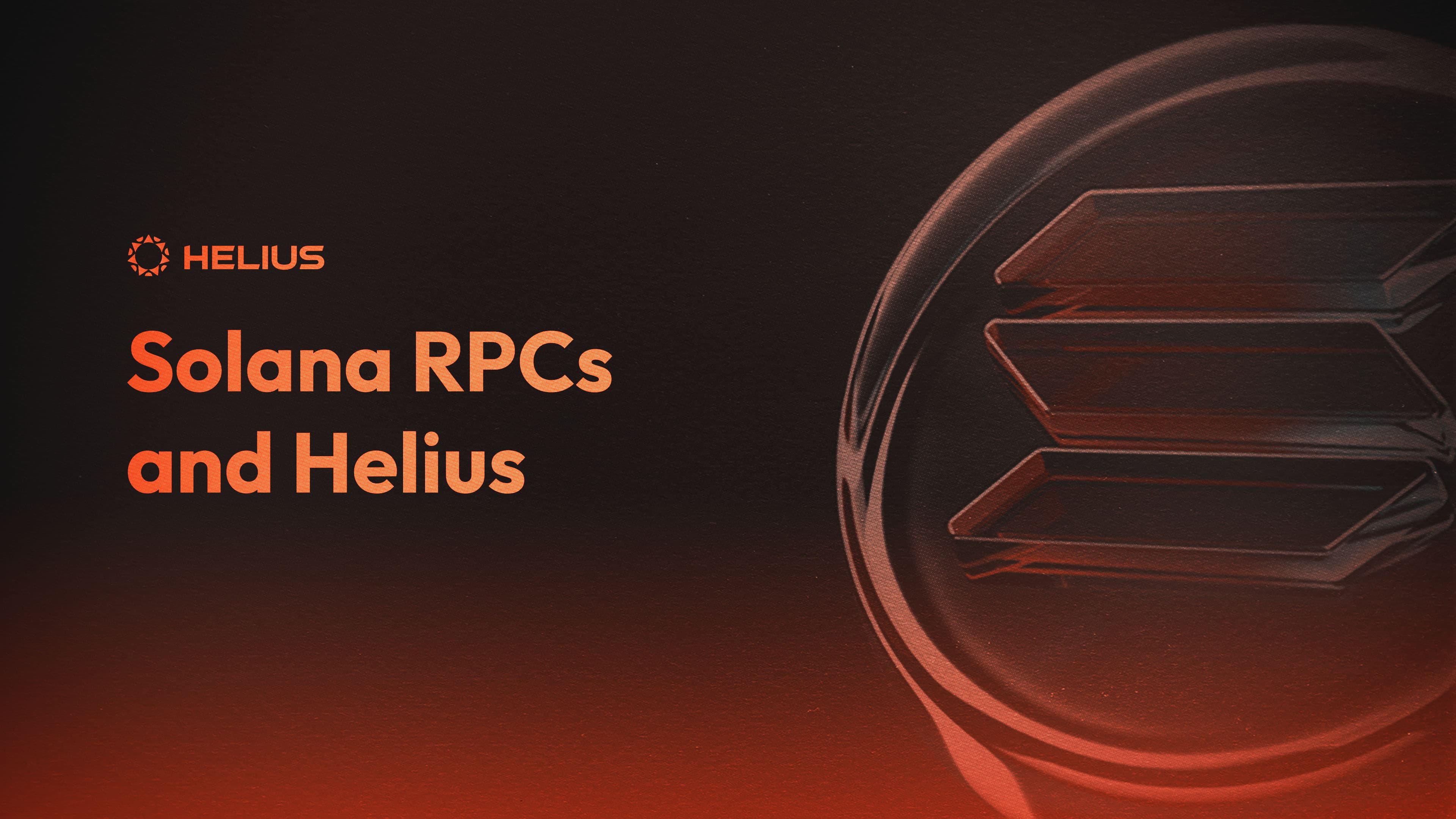Solana RPCs and Helius Solana RPCs and Helius
